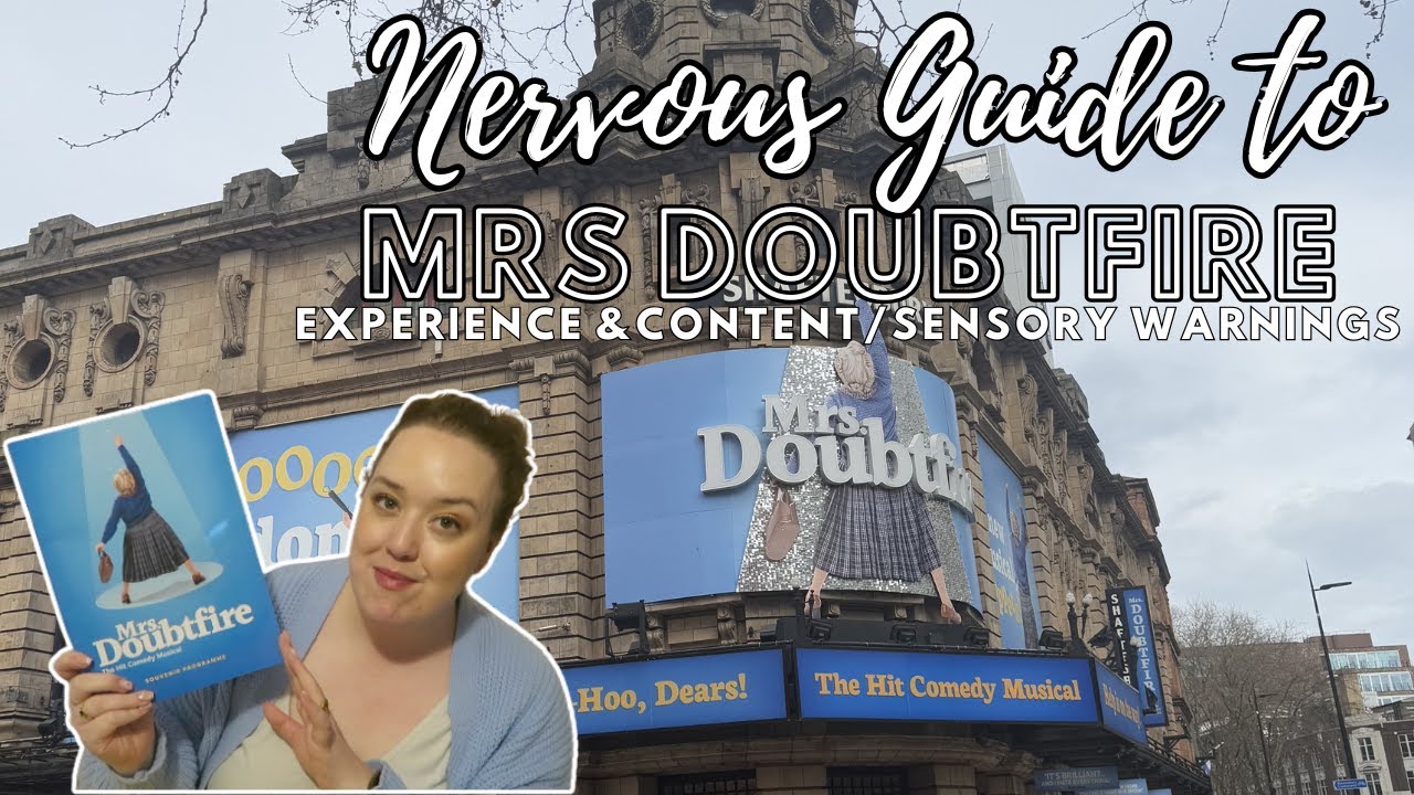 Nervous Guide to...Mrs Doubtfire the Musical|Experience and Sensory ...