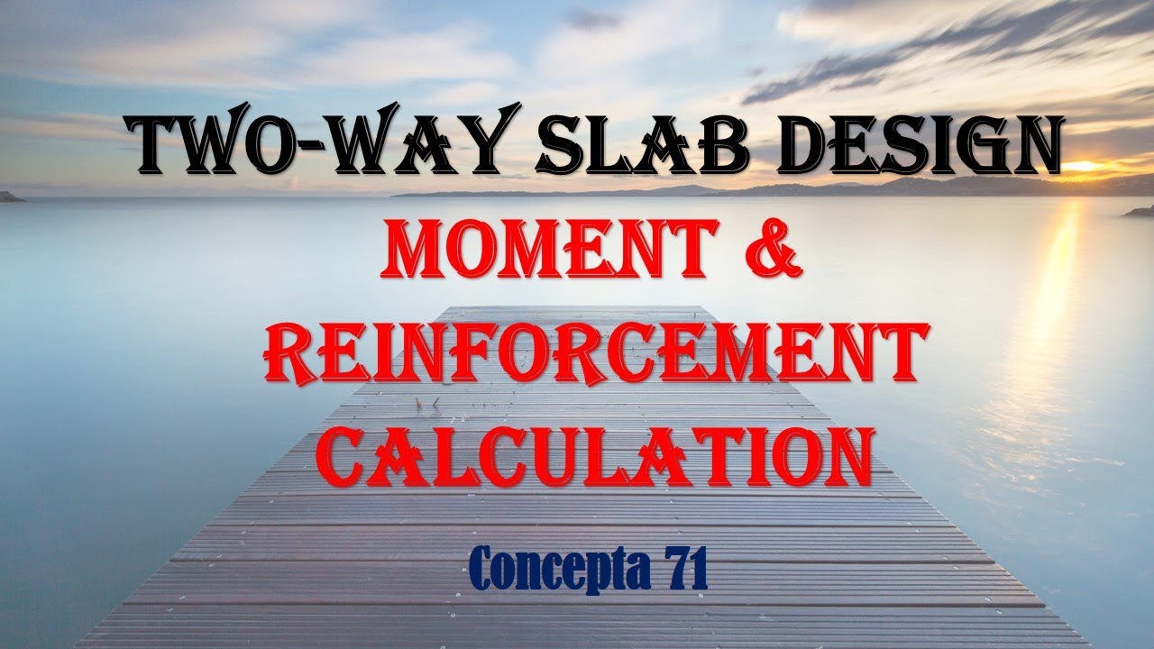 Video 4: Two Way Slab: Moment and Reinforcement Calculation - YouTube
