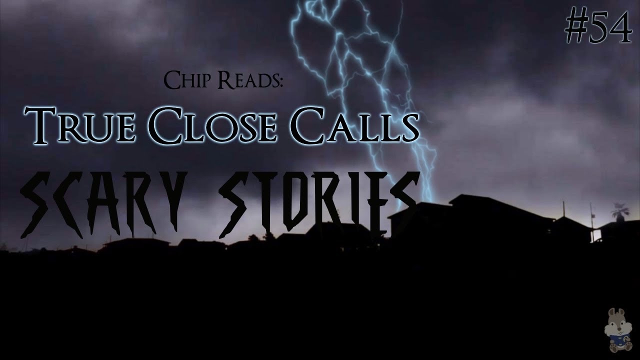 TRUE Close Calls Scary Stories | Chip Reads #54 - YouTube
