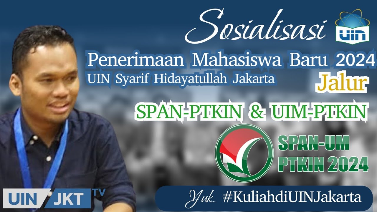 Penerimaan Mahasiswa Baru Jalur SPAN-UM PTKIN | PMB 2024 | UIN Jakarta Expose - YouTube