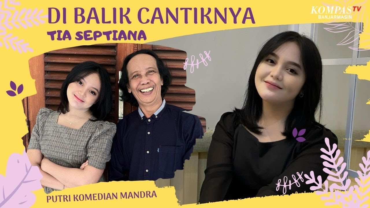 Di Balik Cantiknya Tia Septiana, Putri Komedian Mandra, Menyimpan Banyak Cerita - YouTube