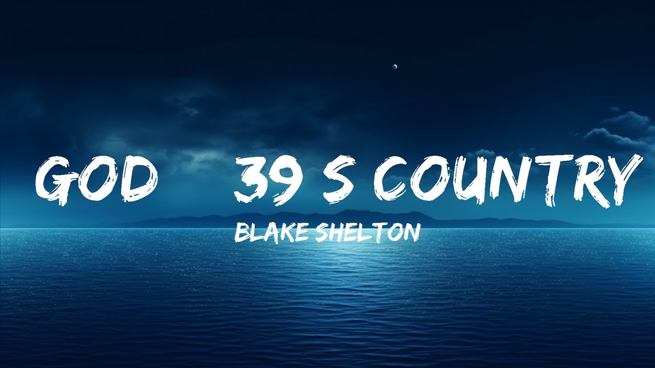 Blake Shelton - God's Country (Lyrics) | The World Of Music - YouTube
