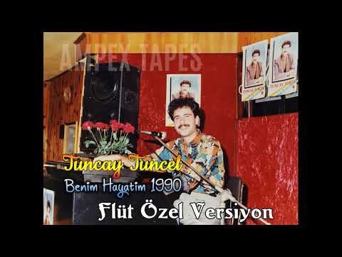 Tuncay Tuncel - Benim Hayatım 1990 (Flüt Özel Versiyon) Demo