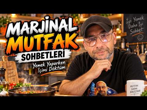 Marjinal Mutfak Sohbetleri