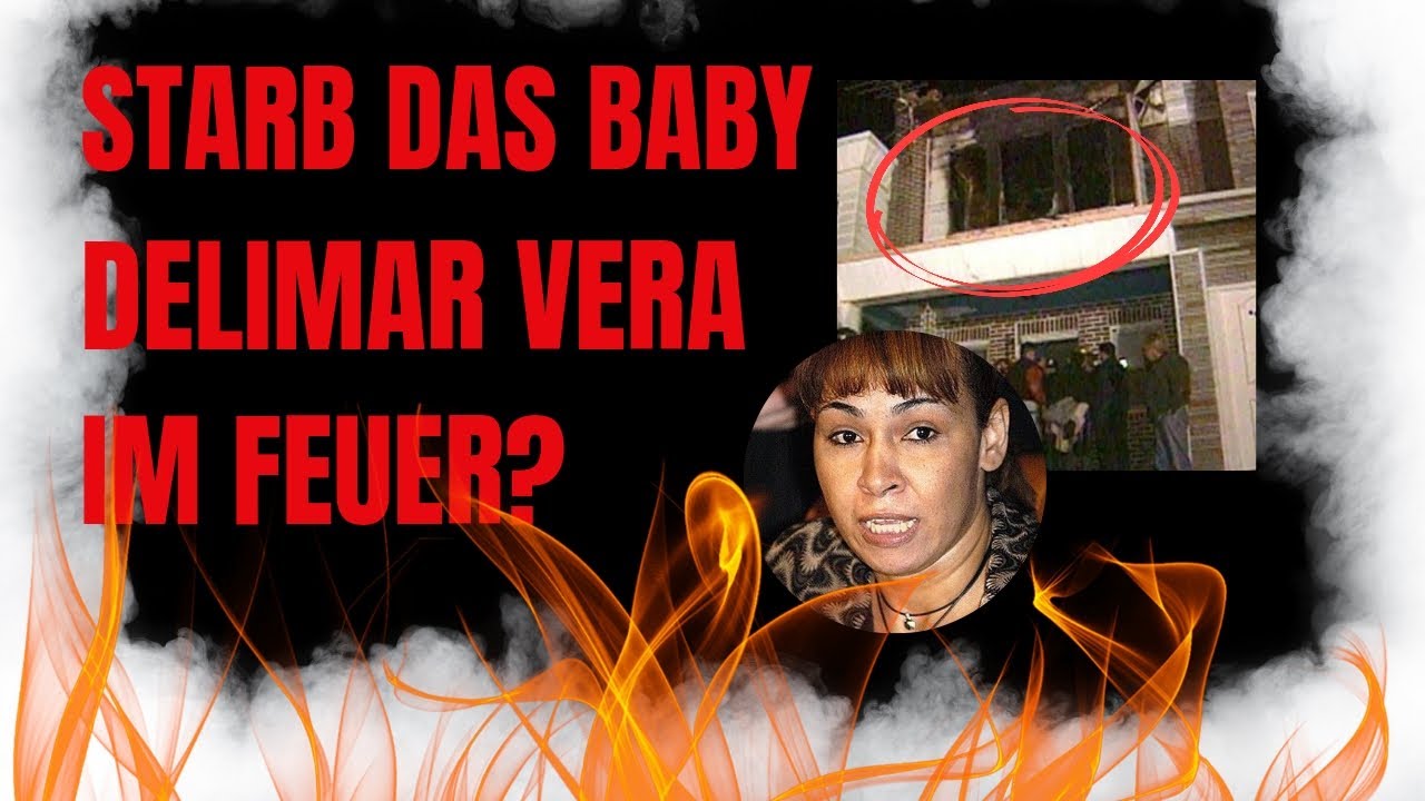 Starb das Baby Delimar Vera im Feuer? - YouTube