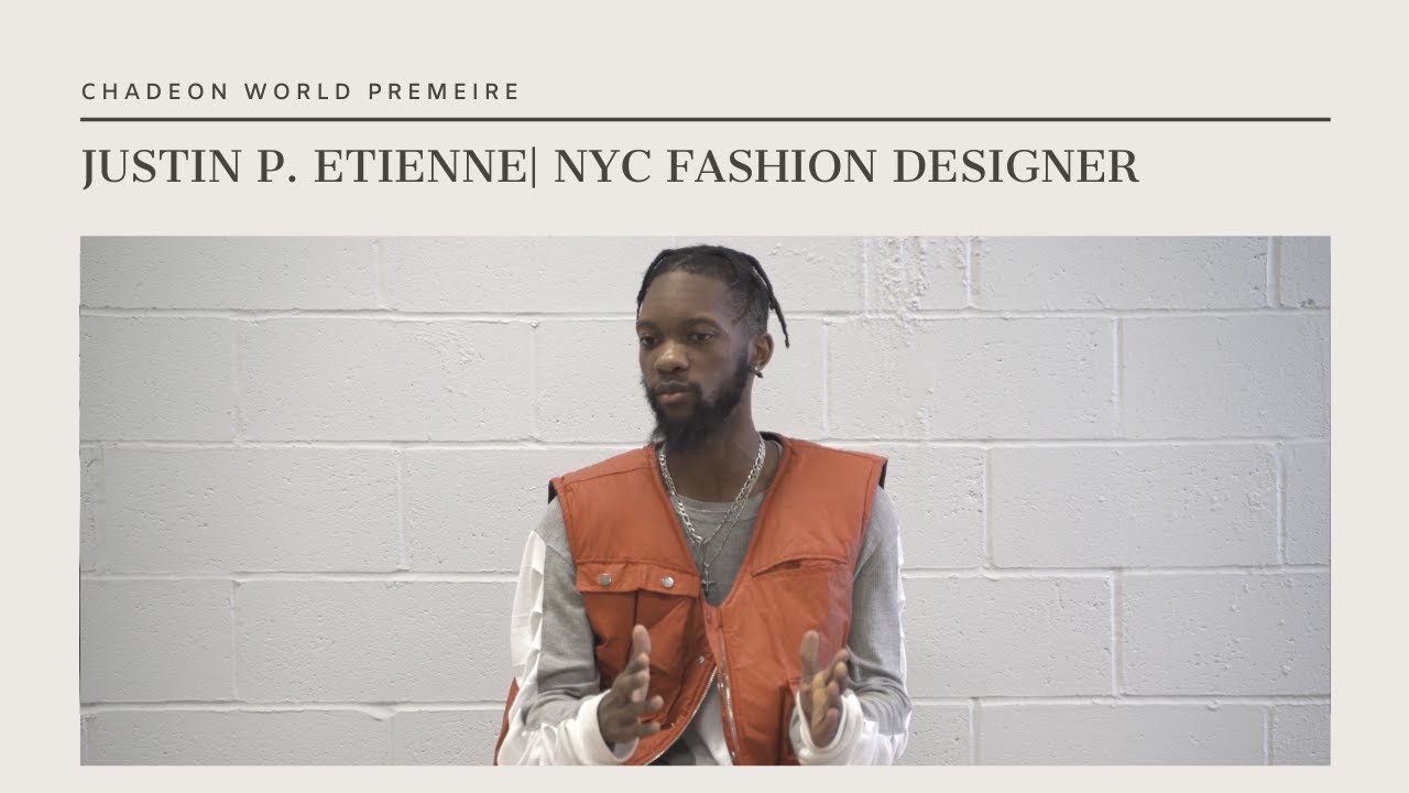NYC Fashion Designer | Justin P. Etienne |Documentary film - YouTube