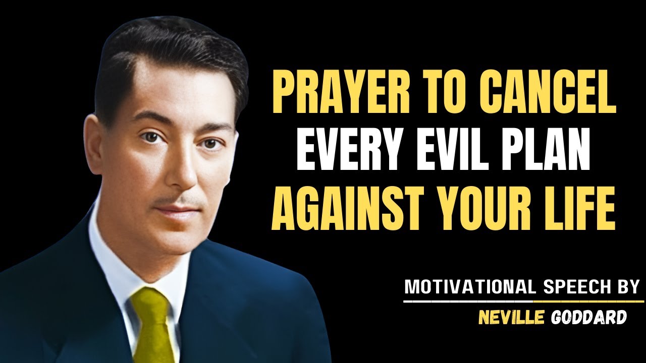 ''PRAYER TO CANCEL EVERY EVIL PLAN AGAINST YOUR LIFE'' || NEVILLE ...