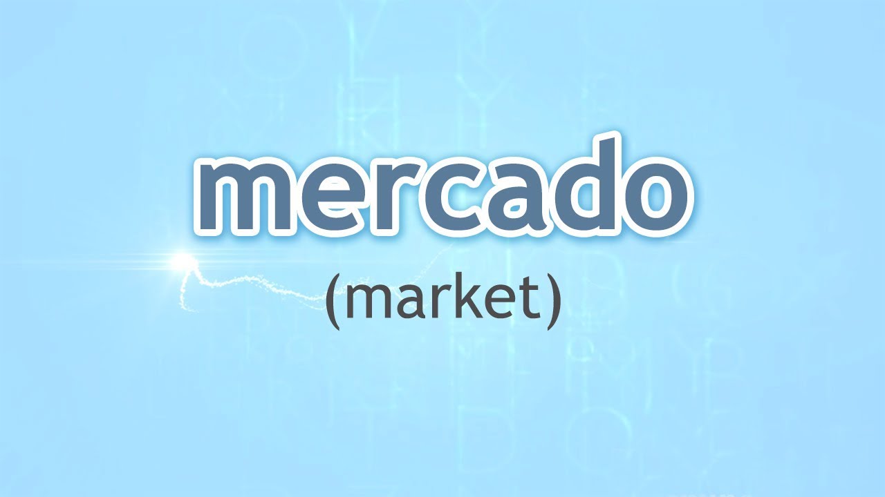 How to Pronounce Market (Mercado) in Spanish - YouTube