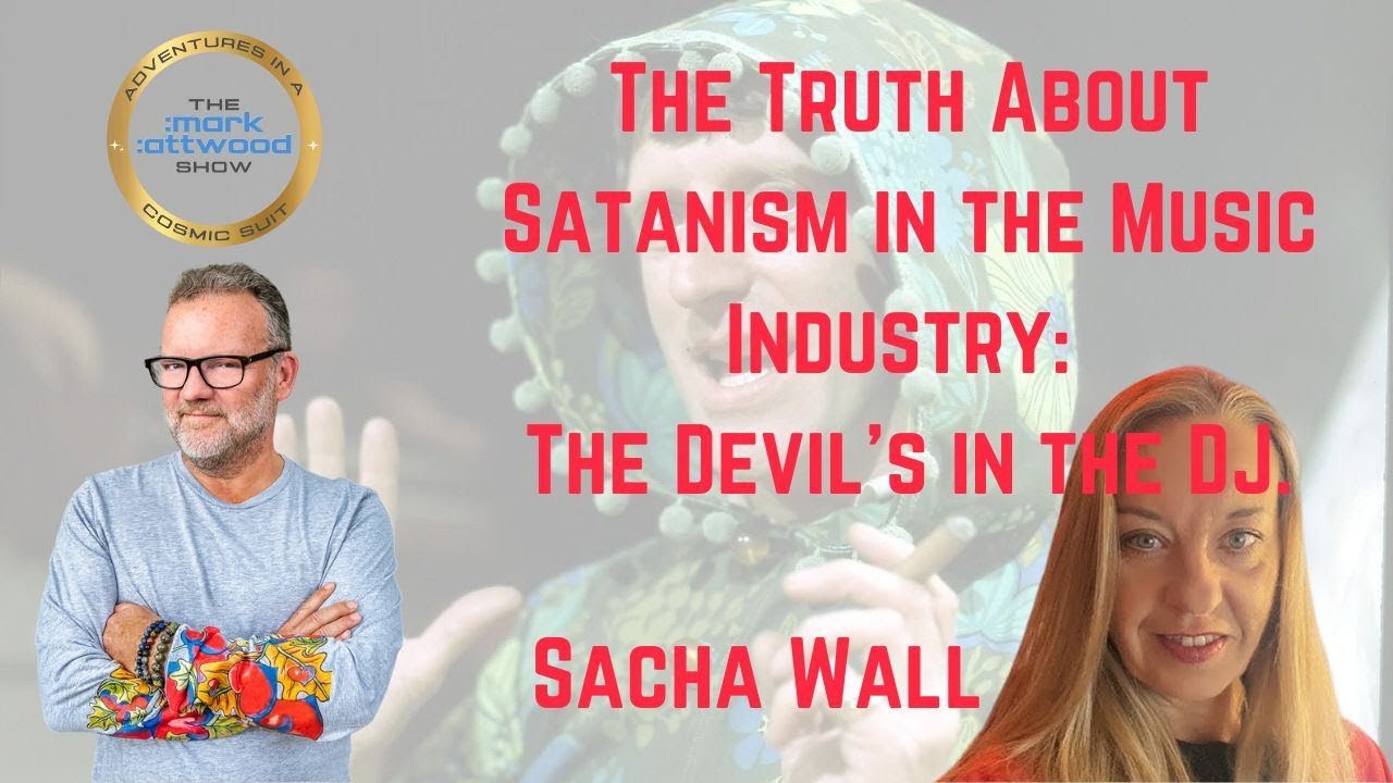 The Truth About Satanism in the Music Industry: The Devil’s in the DJ - Sacha Wall - 22nd Nov ...