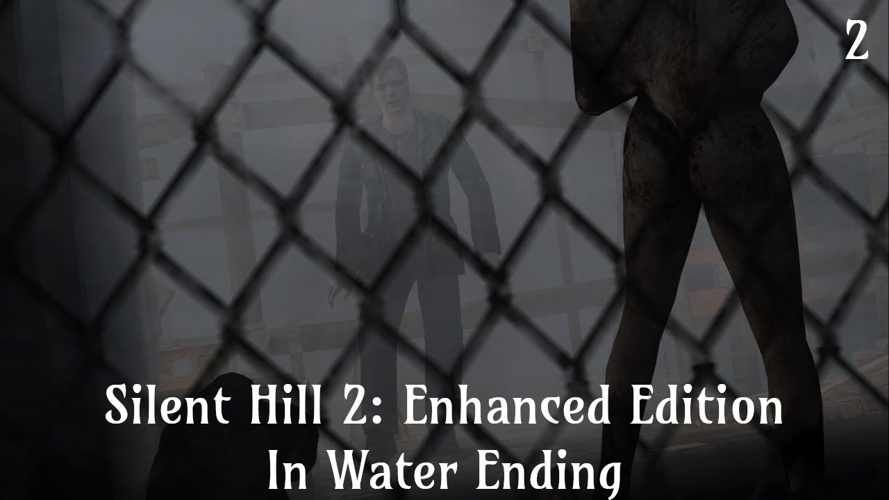 Silent Hill 2: Enhanced Edition #2 [In Water Ending] - YouTube
