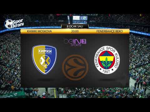 08.01.2019 Khimki Moskova - Fenerbahçe Beko maçı hangi kanalda? Bein Sports 3
