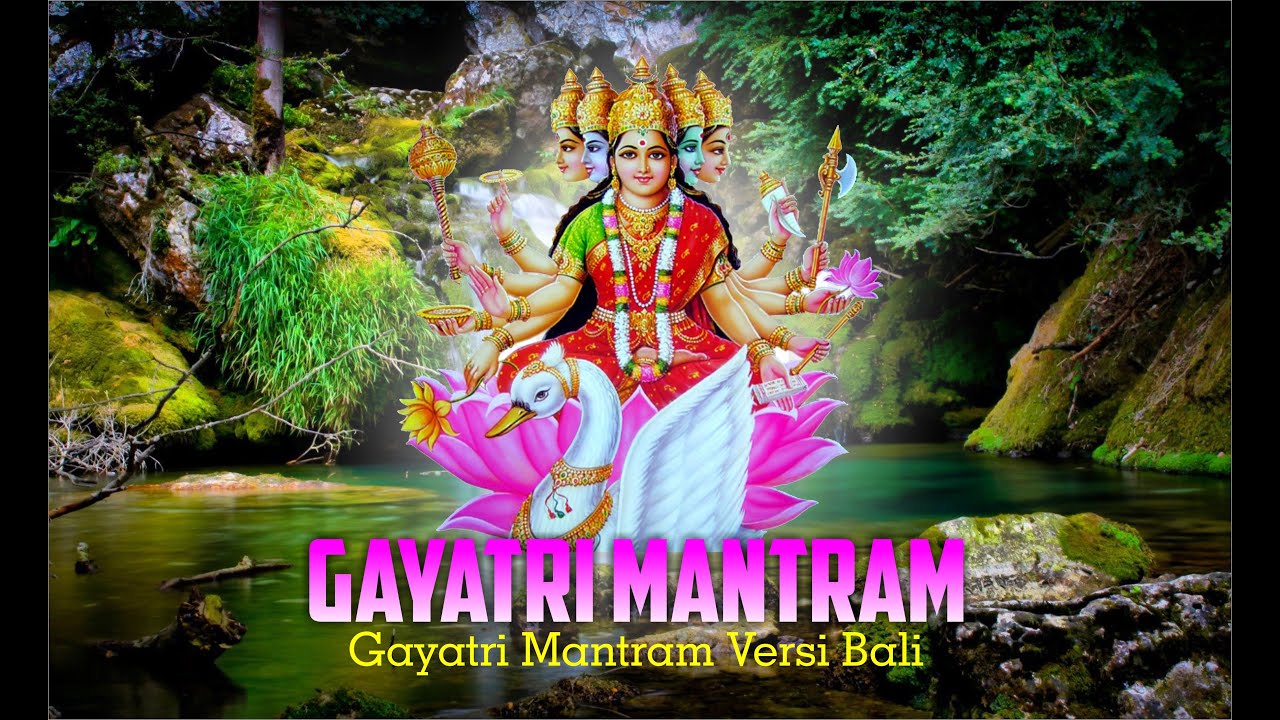 MANTRAM GAYATRI BALI, Mantram Untuk Ketenangan Hati dan Pikiran - YouTube