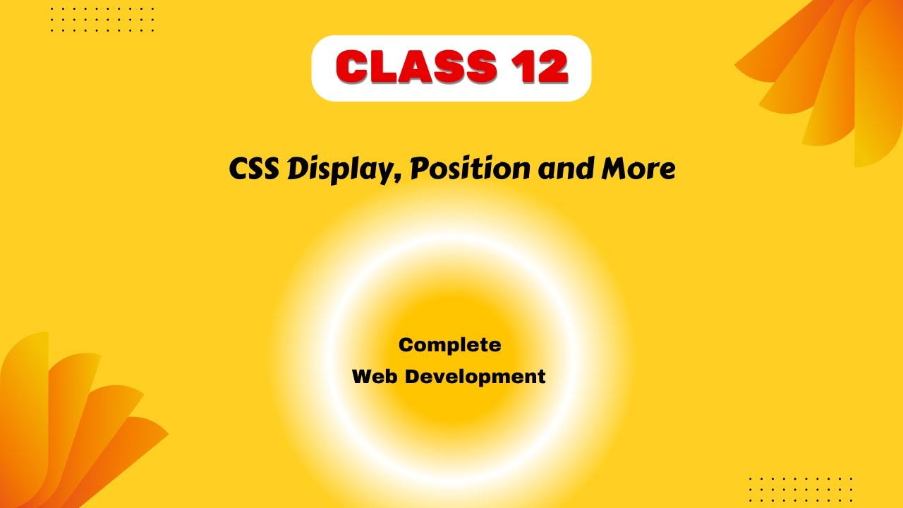 Class_12: CSS Display, Position and more - YouTube