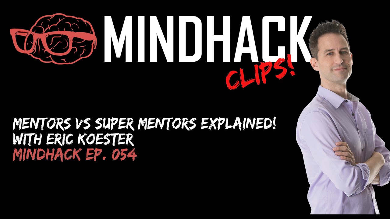 Mentors Vs Super Mentors Explained! | Eric Koester - YouTube