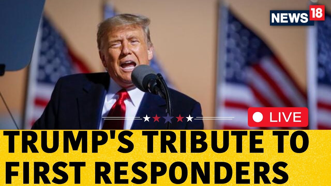 Donald Trump Live | Donald Trump Visit First Responders Live | Trump ...