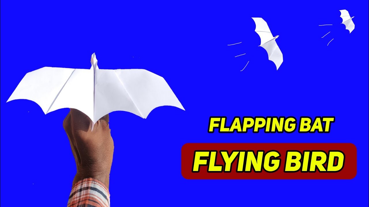 Flapping Bat,How to Make Paper Flying Bird Plane,Best Flying Flapping ...