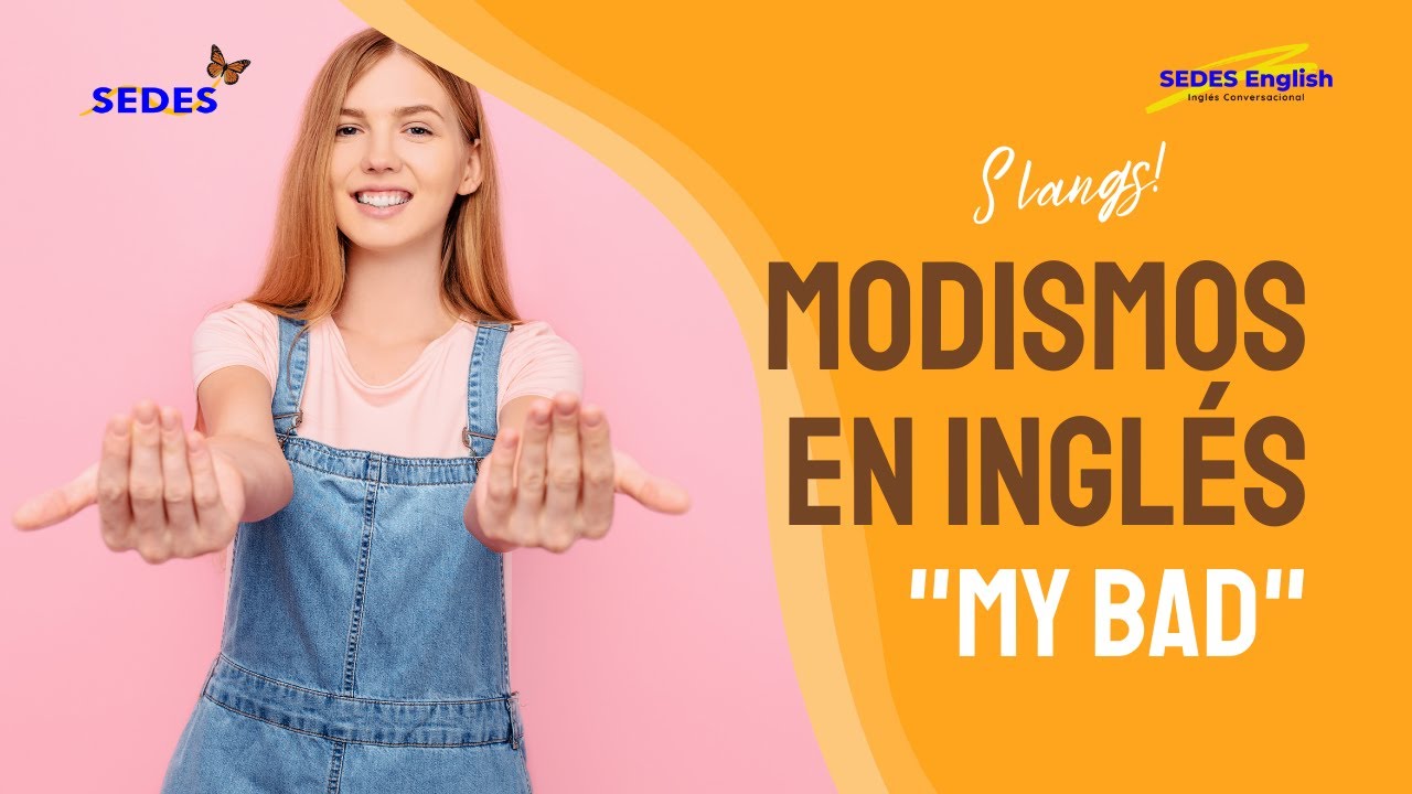 ¿Qué Significa La Frase "My Bad"? - Inglés Práctico Para La Vida Diaria ...