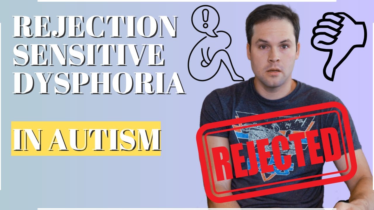 Rejection Sensitive Dysphoria in Autism - YouTube
