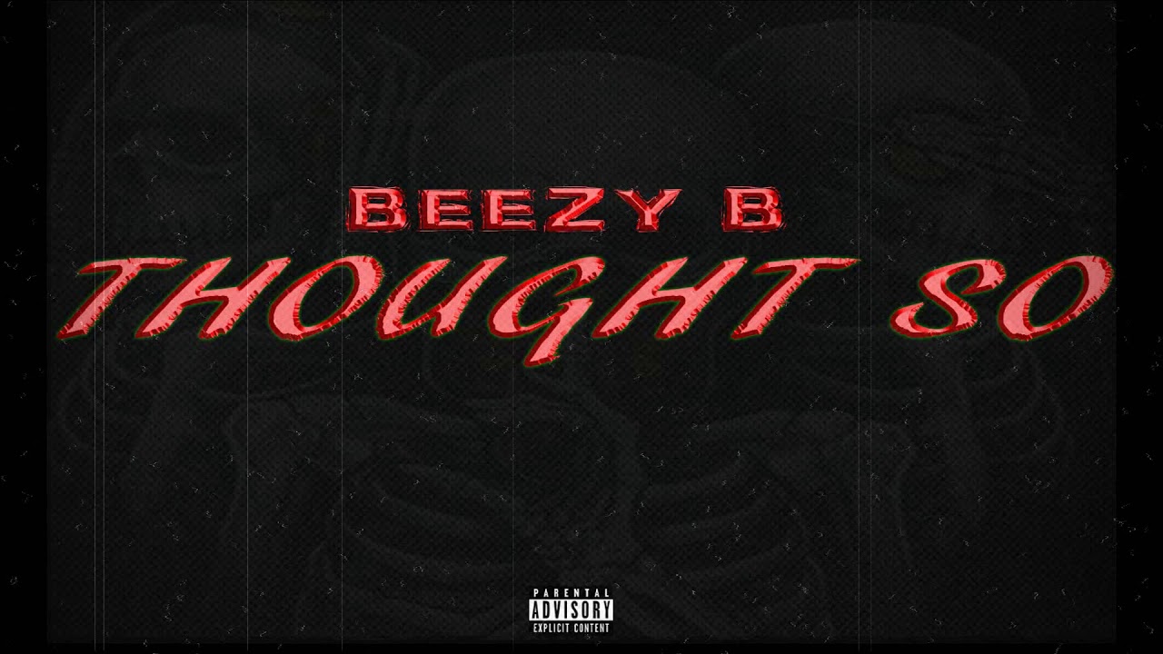 Beezy B- Thought So - YouTube