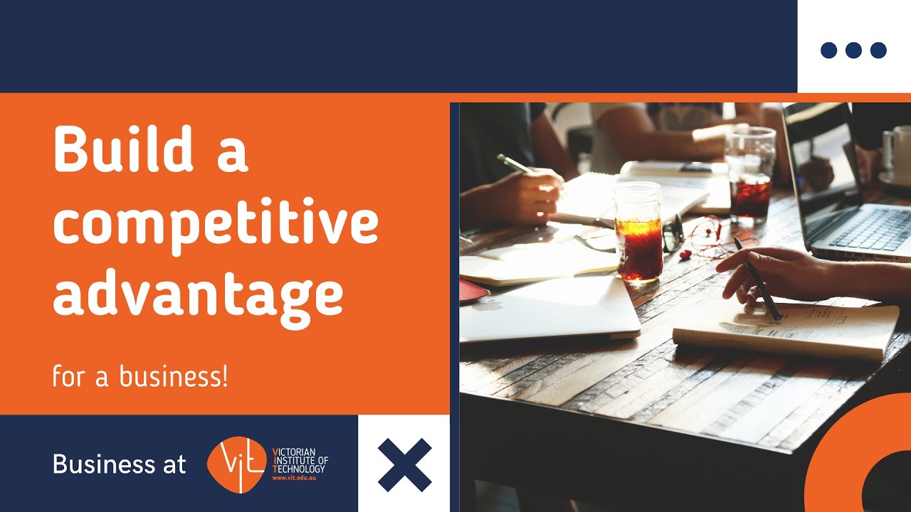 How to Build a competitive advantage for a business | Business at VIT ...