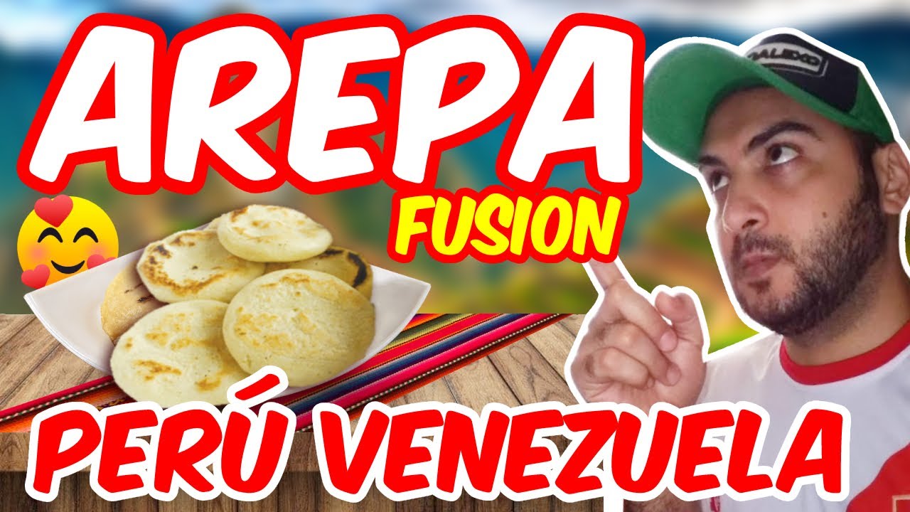 🍳 ¿ AREPA PERUANA ? fusión PERÚ 🇵🇪 y 🇻🇪 Venezuela, Venezolanos En Perú ...