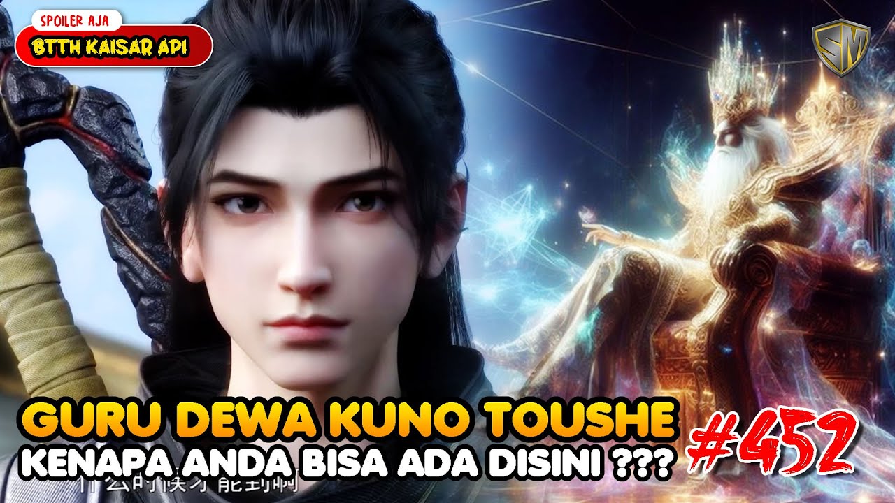 KAGET !!! Bertemu Dewa Kuno Toushe - BTTH Kaisar Api Eps 452 - YouTube