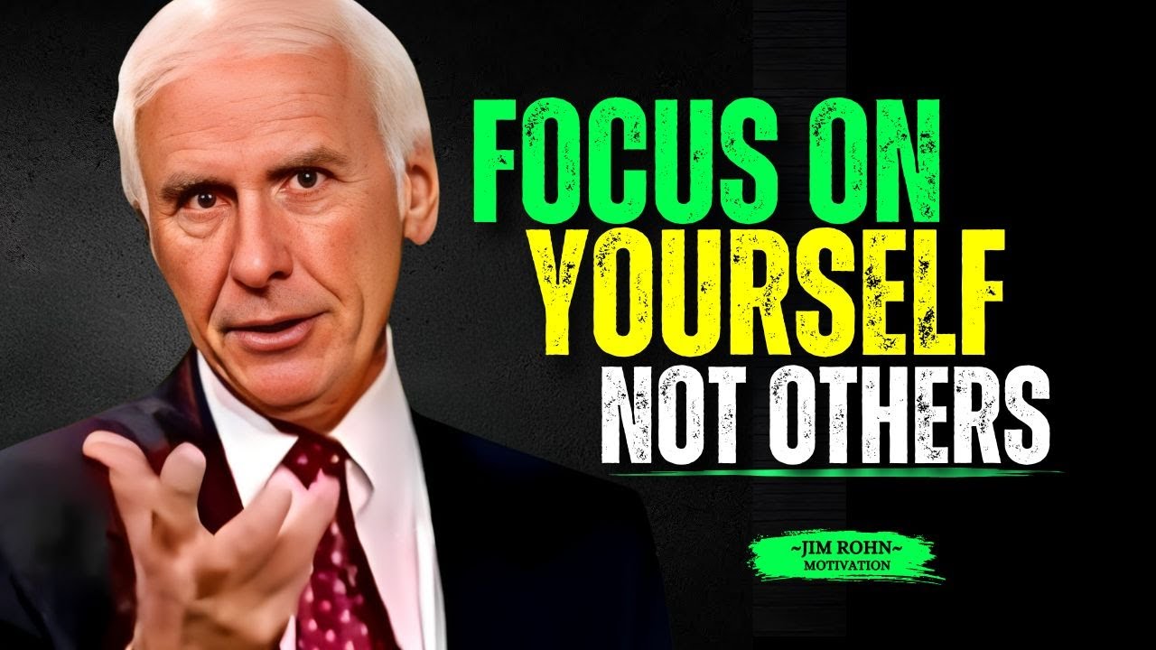 Focus On Yourself Not Others - Jim Rohn Motivational Speech - YouTube