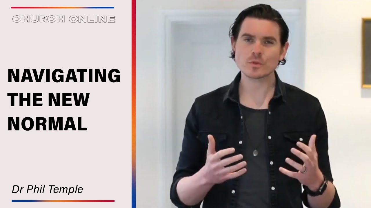 Dr Phil Temple: Navigating the New Normal | Church Online | 19th April ...