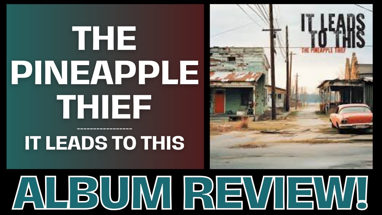 The Pineapple Thief - It Leads To This REVIEW || New Album Spotlight! - YouTube