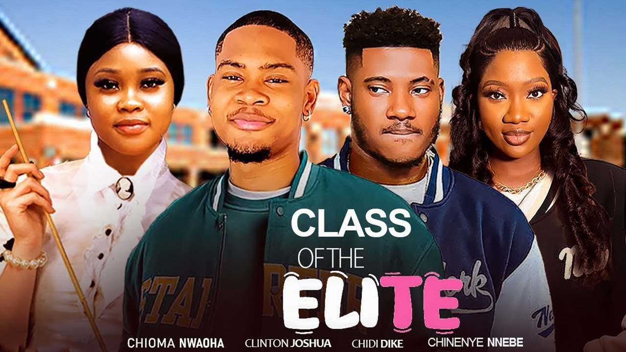CLASS OF ELITE - CHINENYE NNEBE/CLINTON JOSHUA/CHIOMA/CHIDI DIKE - 2025 ...