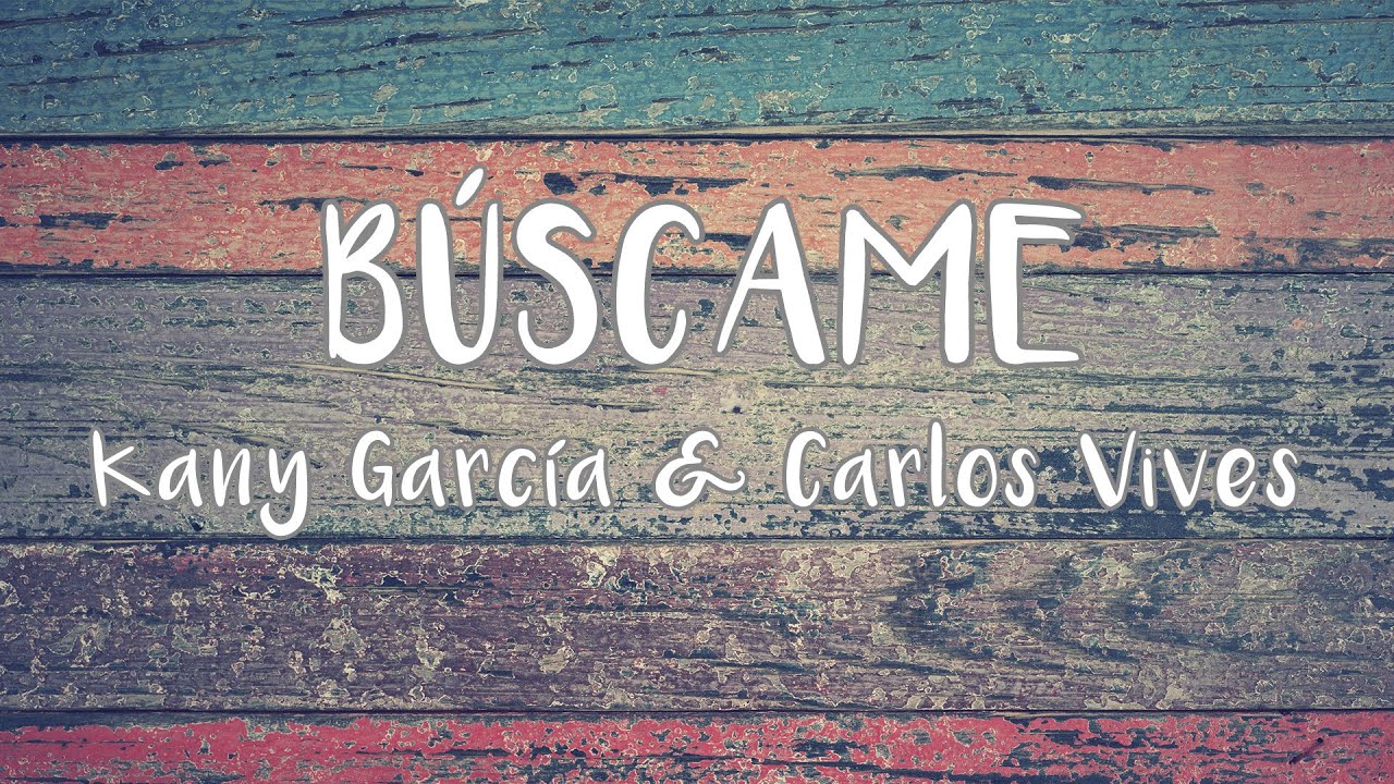 BÚSCAME (LETRA) | Kany García & Carlos Vives 👩👱‍♂️ - YouTube