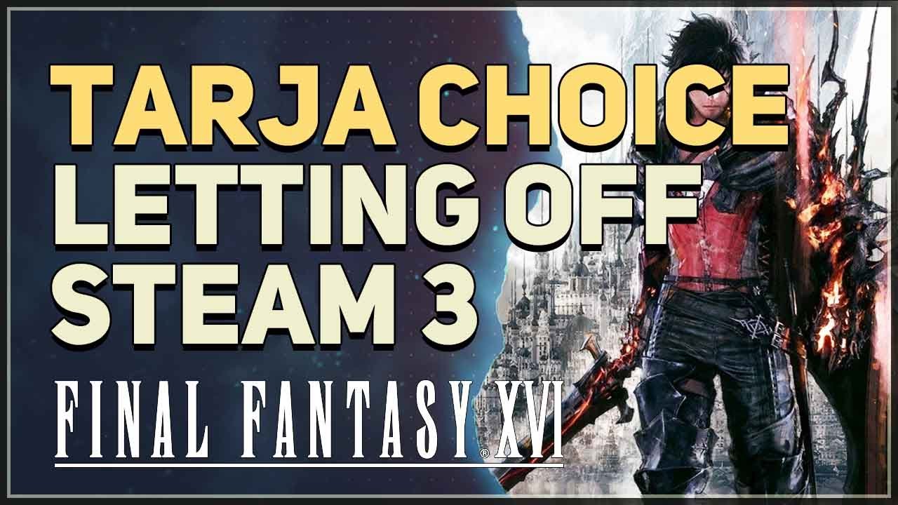 Tarja Choice Letting Off Steam Final Fantasy 16 - YouTube