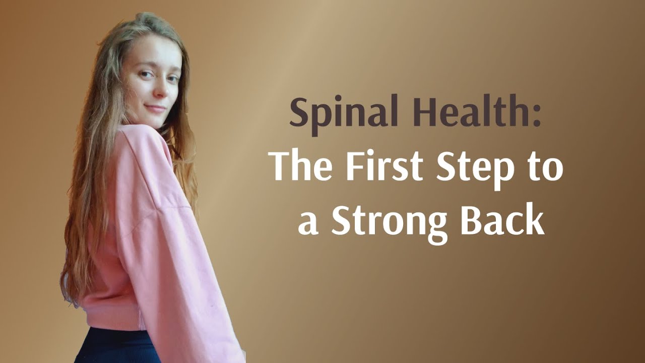 Spinal Health: The First Step to a Strong Back - YouTube