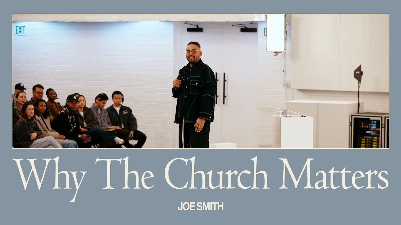 WHY THE CHURCH MATTERS | Joe Smith - Mosaic - YouTube