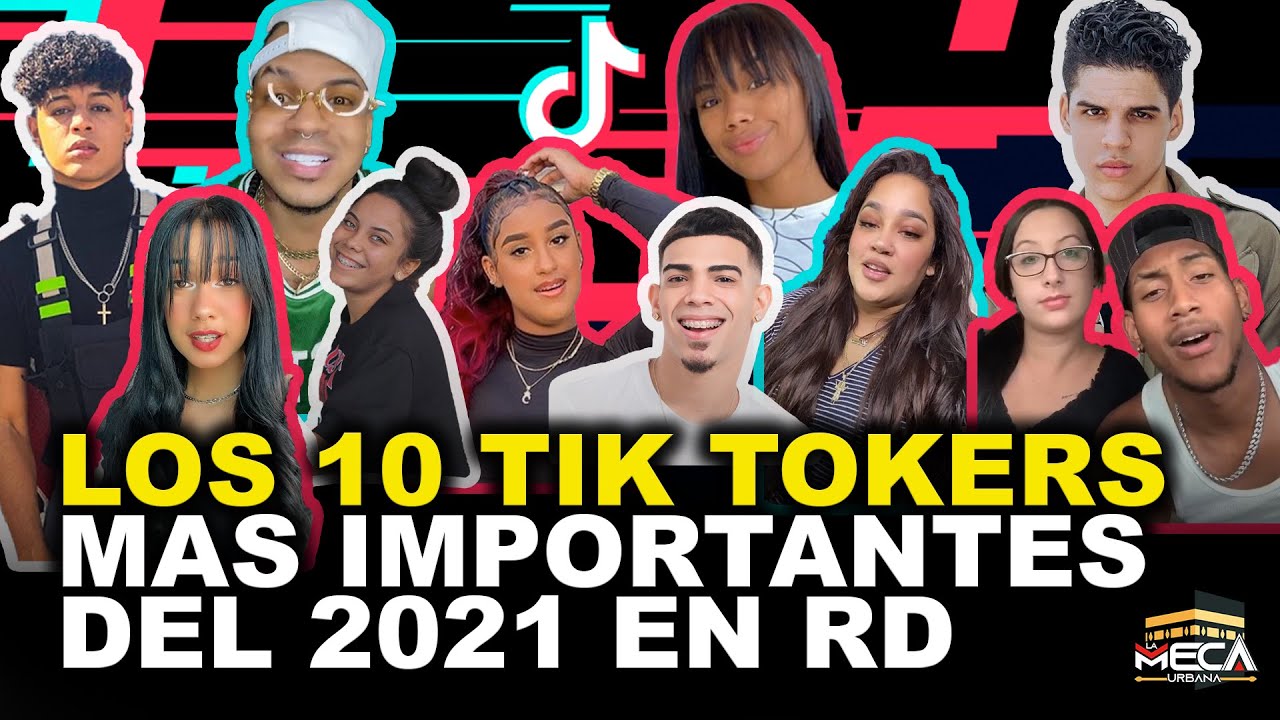 LOS 10 TIK TOKERS DOMINICANOS MÁS IMPORTANTES DEL 2021! - YouTube