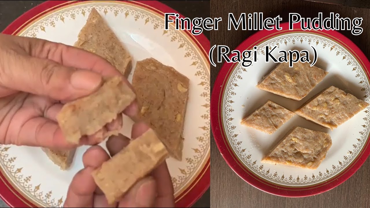 Ragi Kapa | Finger Millet Pudding | Healthy & Tasty Recipe | Nutritious ...