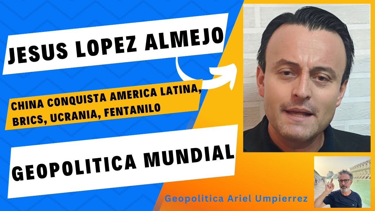 ¿China conquista America Latina? BRICs. Jesus Lopez Almejo analiza la ...