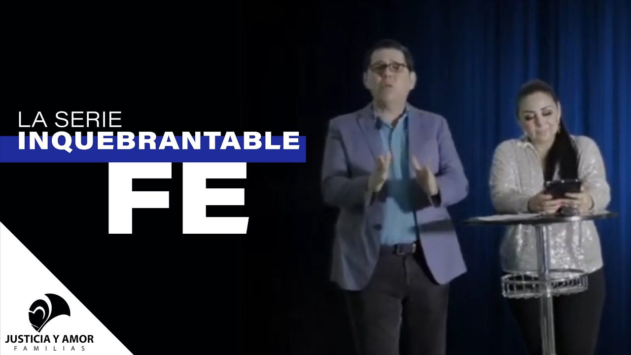 Una Fe Inquebrantable - Serie Inquebrantable - Justicia y Amor - YouTube