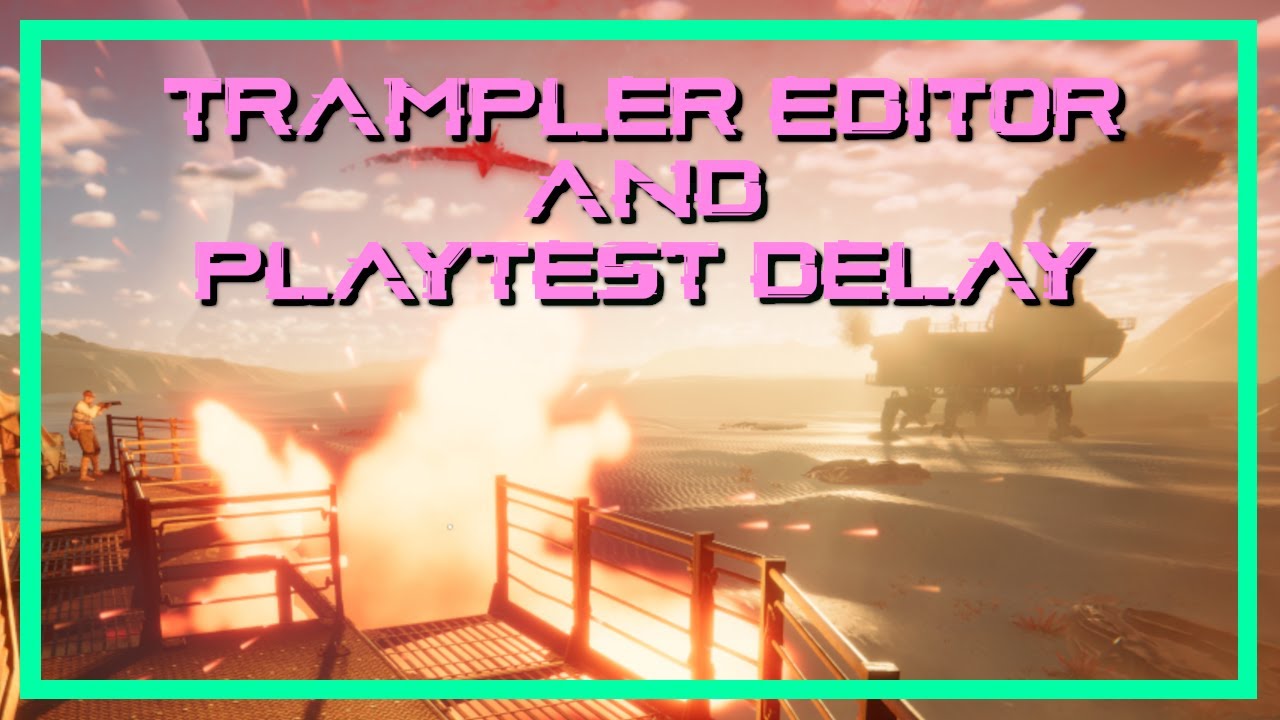 SAND Trampler Editor, and Playtest Delay - YouTube