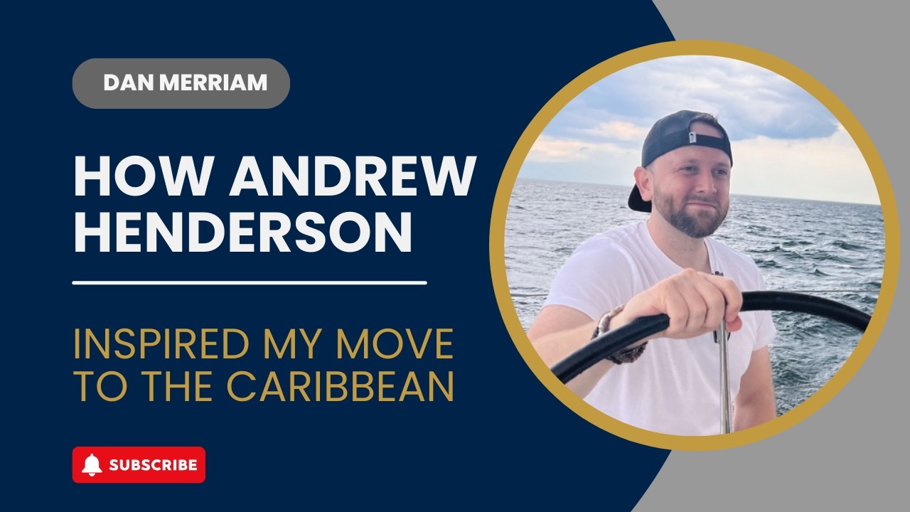 How Andrew Henderson Inspired My Move To The Caribbean - YouTube
