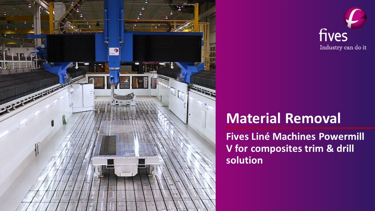 [Material Removal] Fives Liné Machines Powermill V – Composite Trim ...
