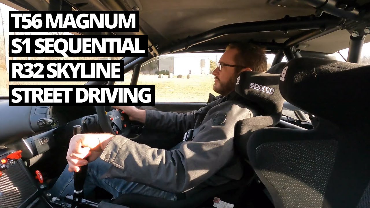 Street Driving a T56 Magnum swapped R32 Skyline with a S1 Sequential ...