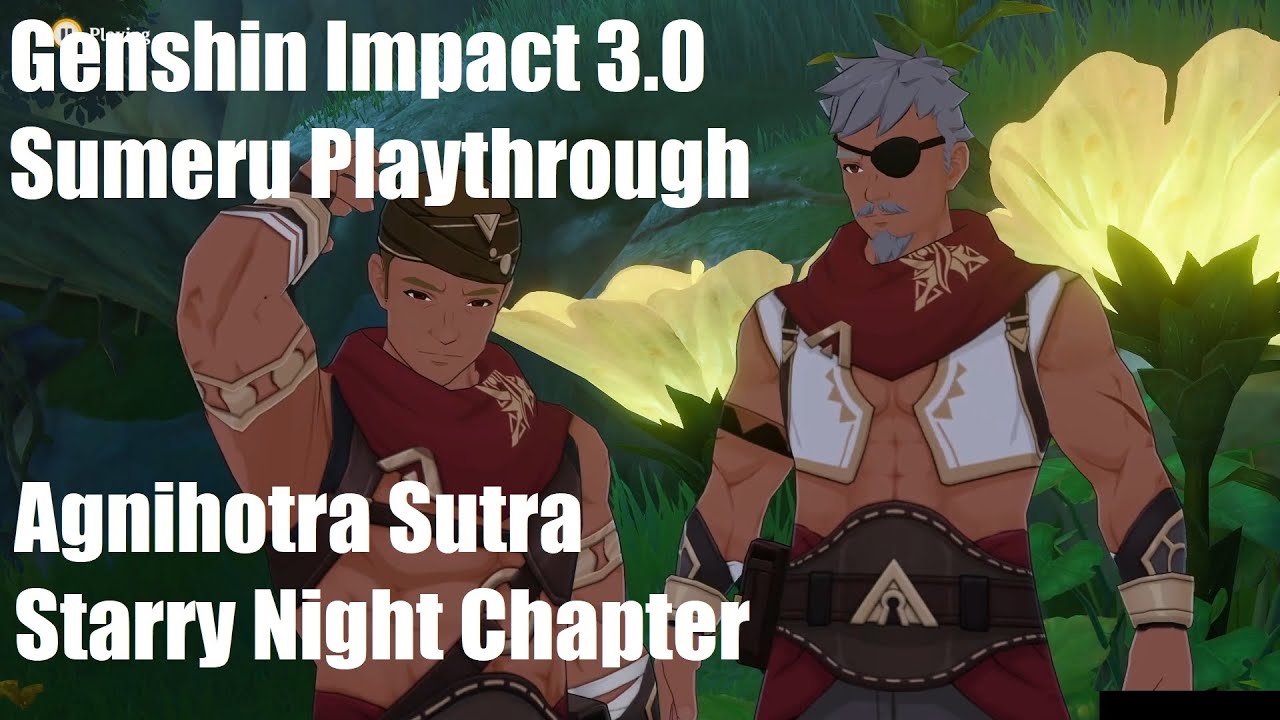 Genshin Impact Sumeru Playthrough - Agnihotra Sutra - Starry Night ...