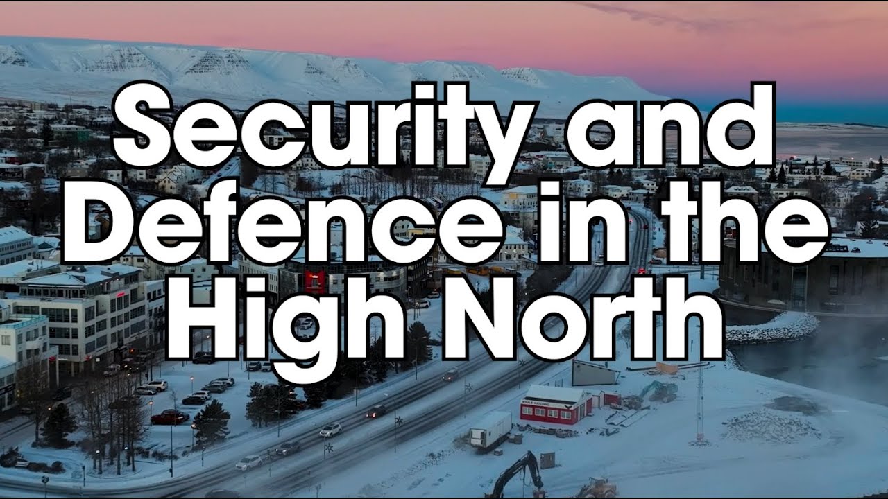 Security and Defence in the High North - Conference - YouTube