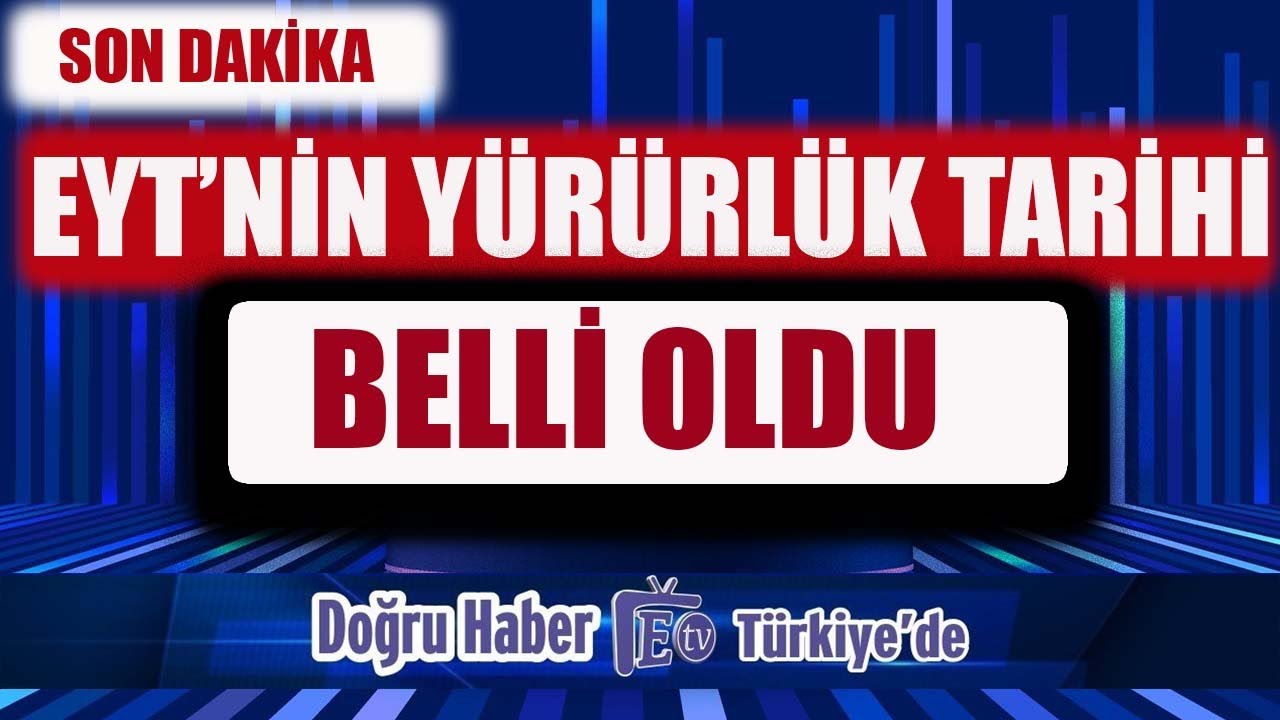 Son Dakika EYT nin Yürürlüğe Gireceği Tarih Belli Oldu Eyt açıklaması ...