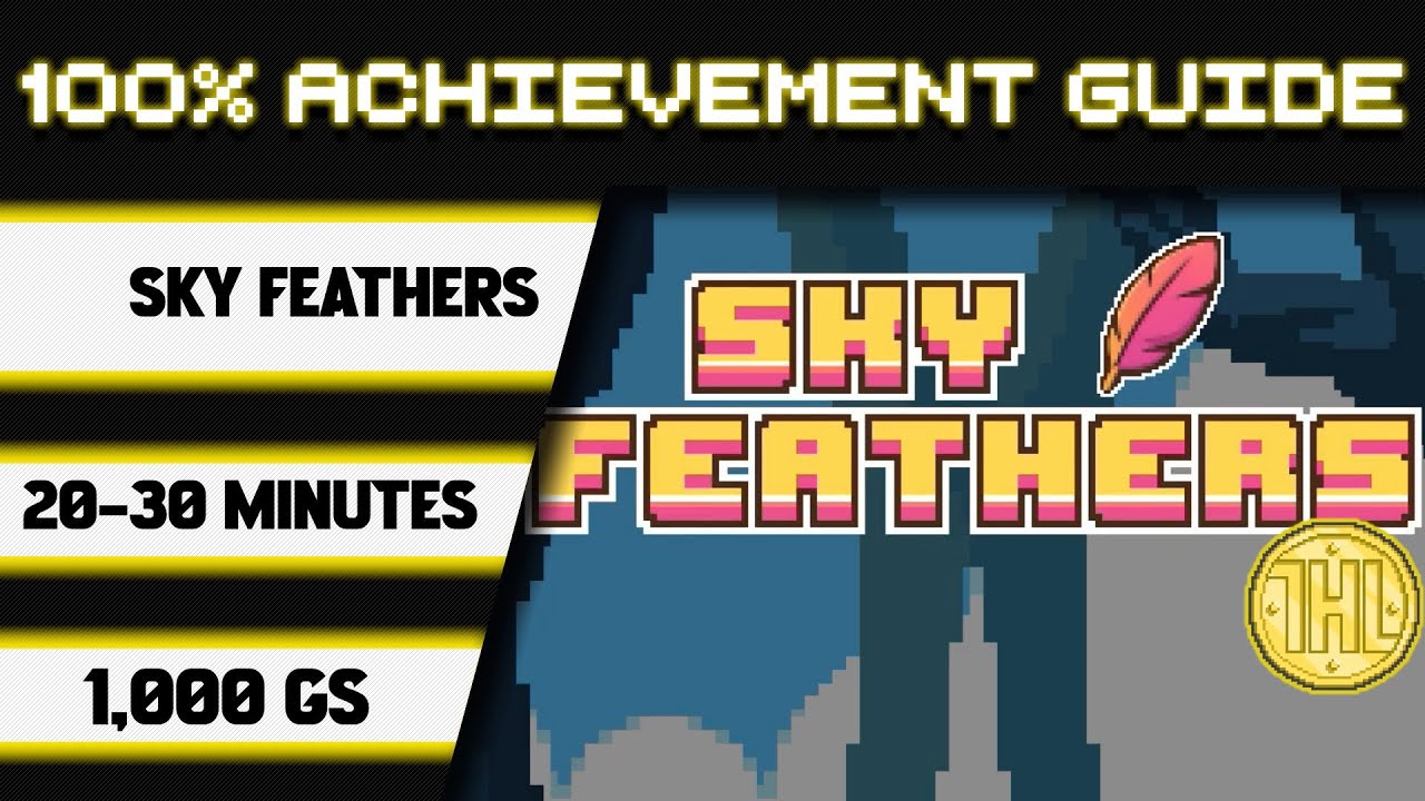 Sky Feathers 100% Achievement Walkthrough * 1000GS in 20-30 Minutes ...