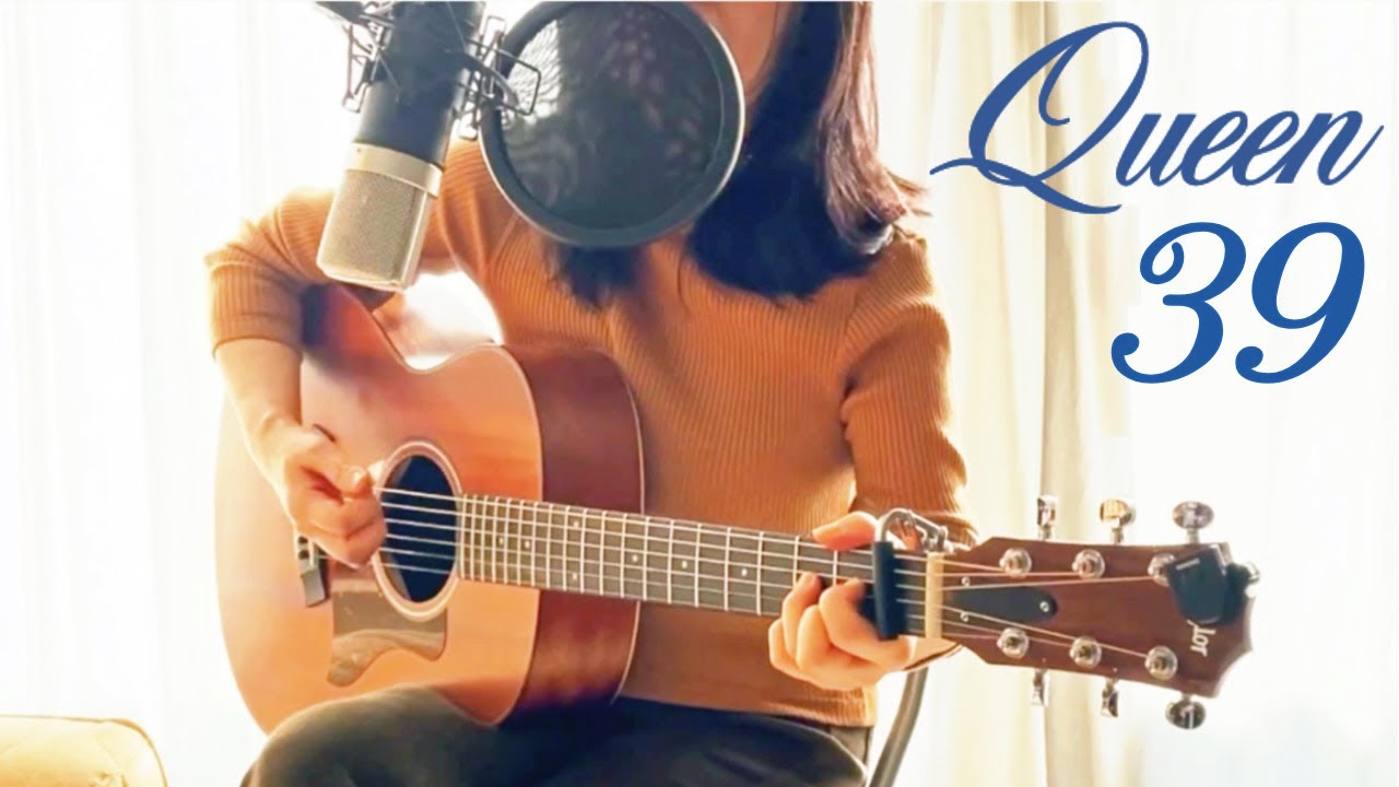 '39 QUEEN[和訳付き] Acoustic Guitar Cover Practice Session ギター弾き語り練習記録 ...