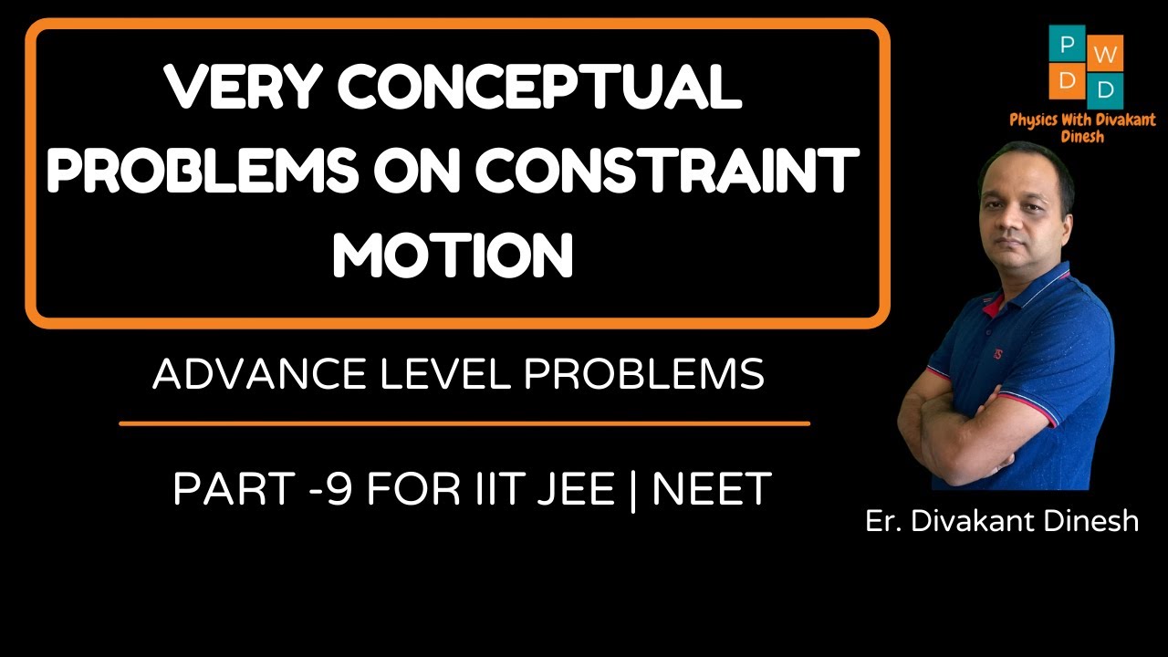 Newton's Laws Of Motion | Conceptual Problems Constraint Motion Part -9 ...