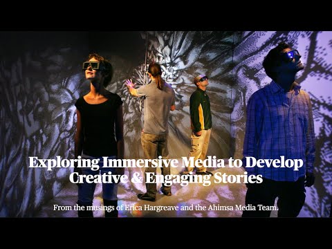 Exploring Immersive Media to Develop Creative & Engaging Stories with ...