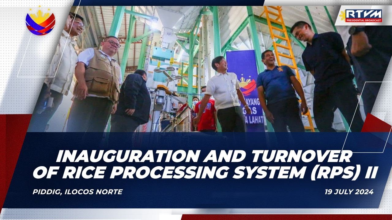Inauguration and Turnover of the Rice Processing System (RPS) II 7/19 ...